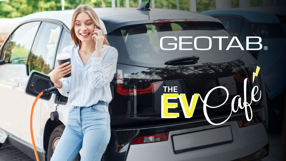 EV Café and Geotab launch competition to help fleet transition to zero ...