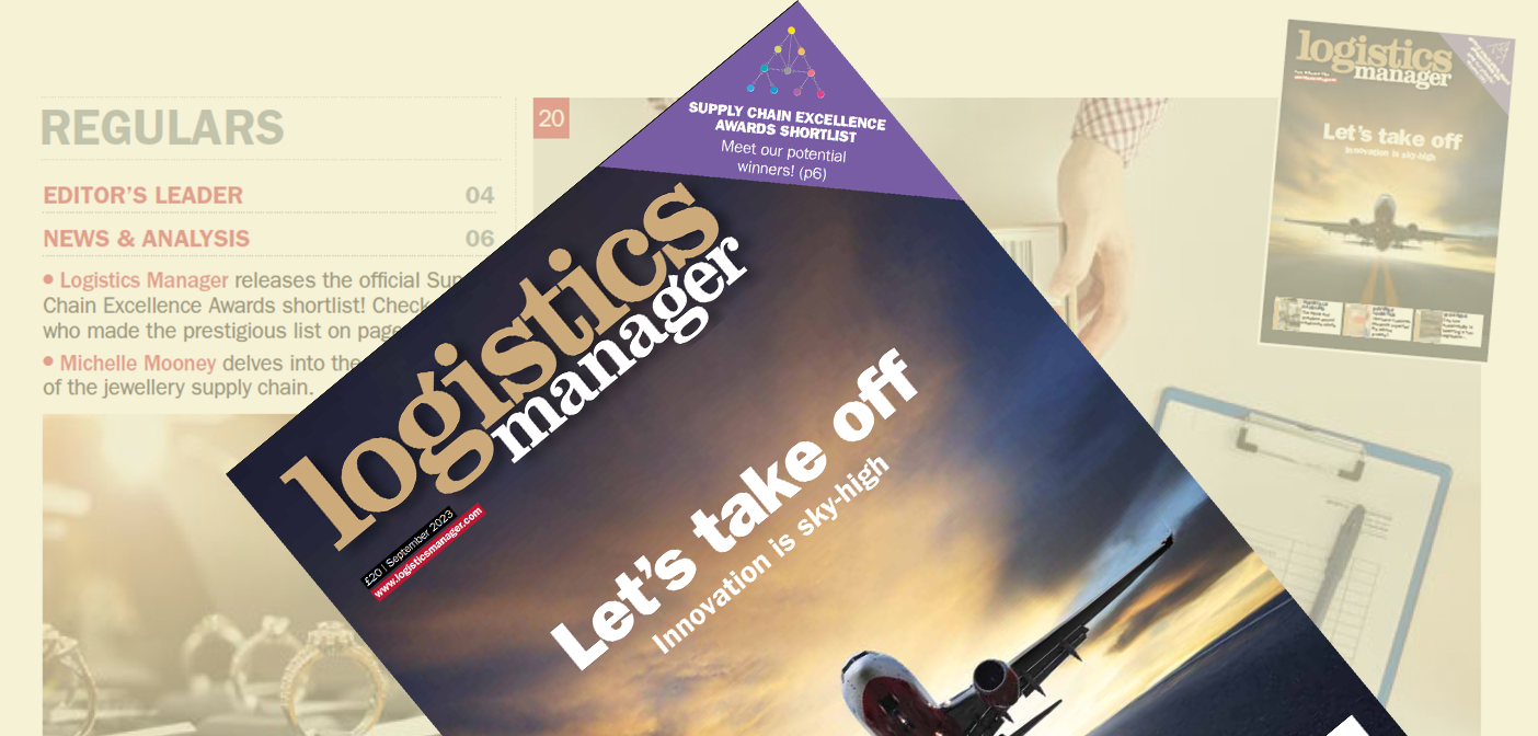 Logistics Manager Magazine September 2023 | Logistics Manager Logistics Manager Magazine September 2023 | Logistics Manager