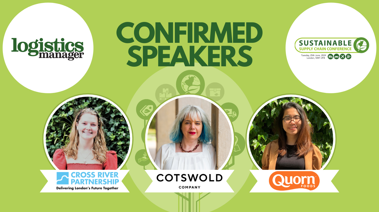 First Sustainable Supply Chain Conference speakers announced! | Logistics Manager