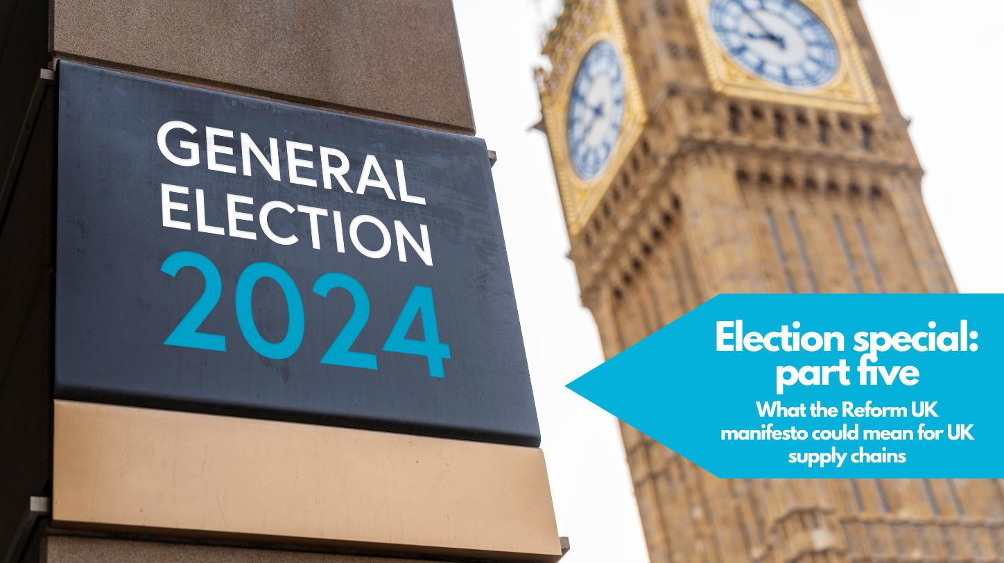 What the Reform UK manifesto could mean for UK supply chains ...